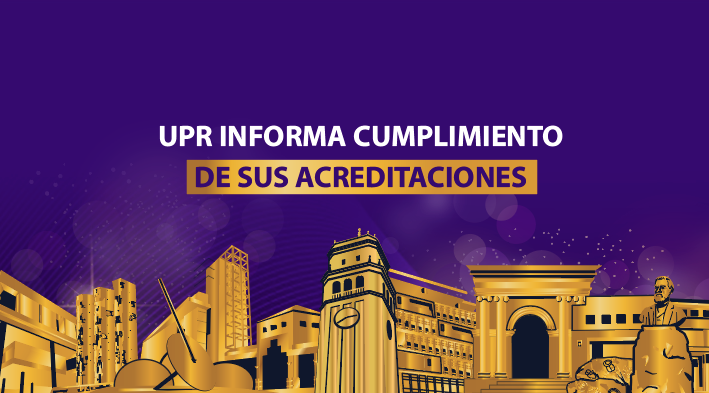 Recintos de UPR demuestran cumplimiento con las agencias acreditadoras ...
